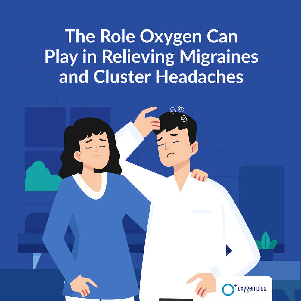 The Role Oxygen Plays in Relieving Migraines & Cluster Headaches | O+ ...
